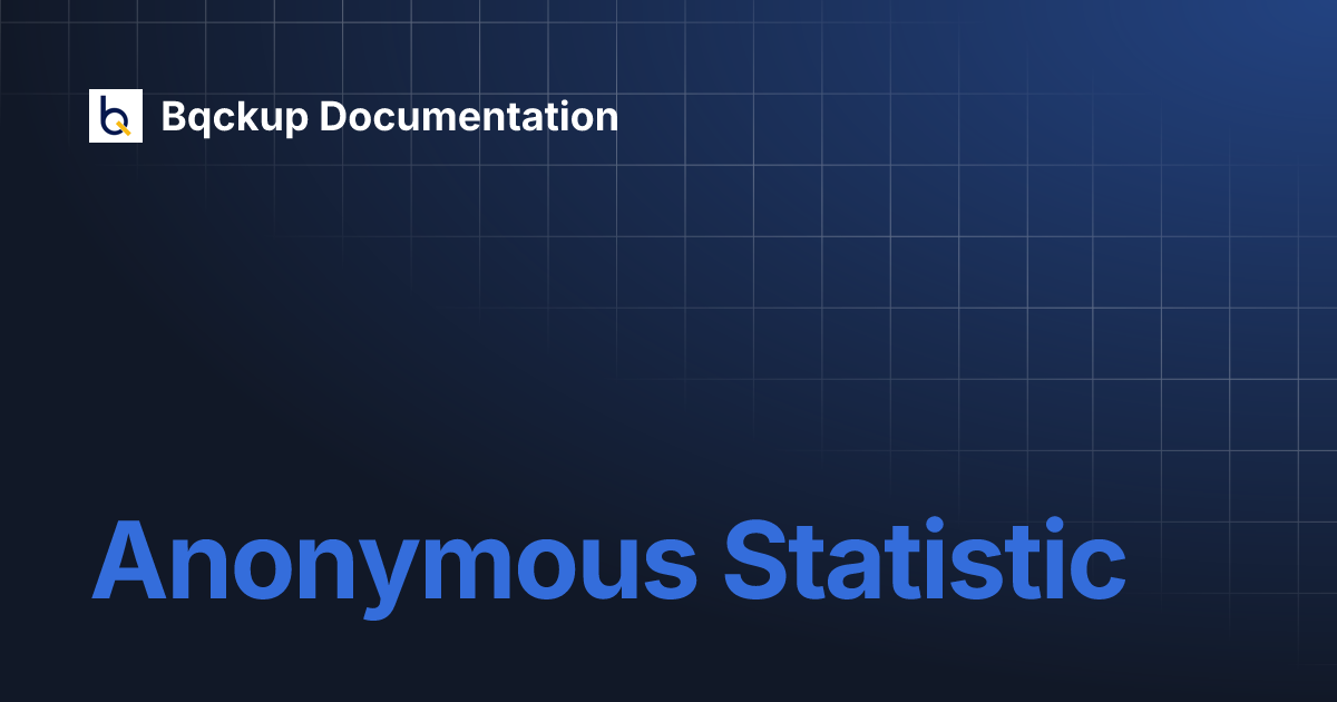 Anonymous Statistic | Bqckup Documentation